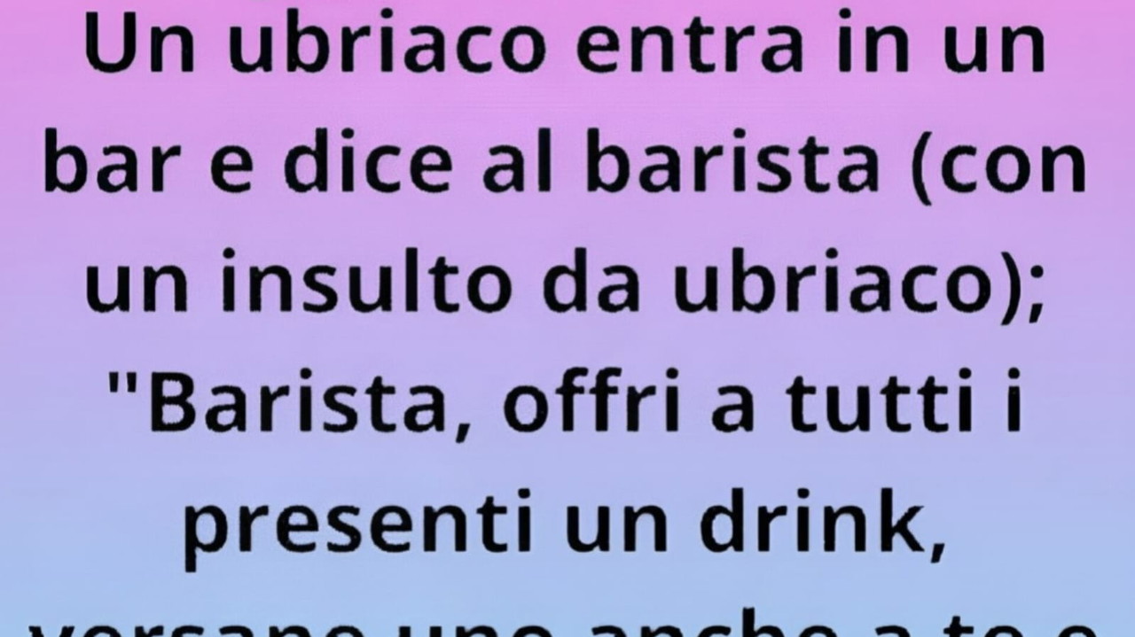 Un ubriaco entra in un bar e fa una strana domanda al barista